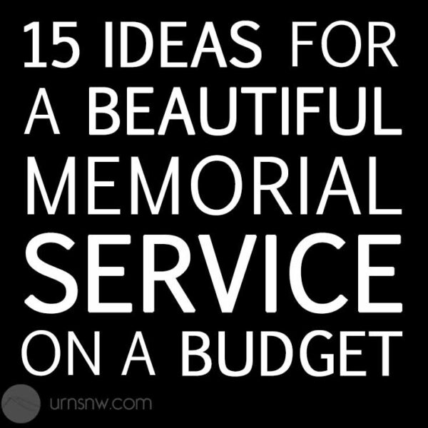 15 Ideas for a Beautiful Memorial Service on a Budget – US Urns Online