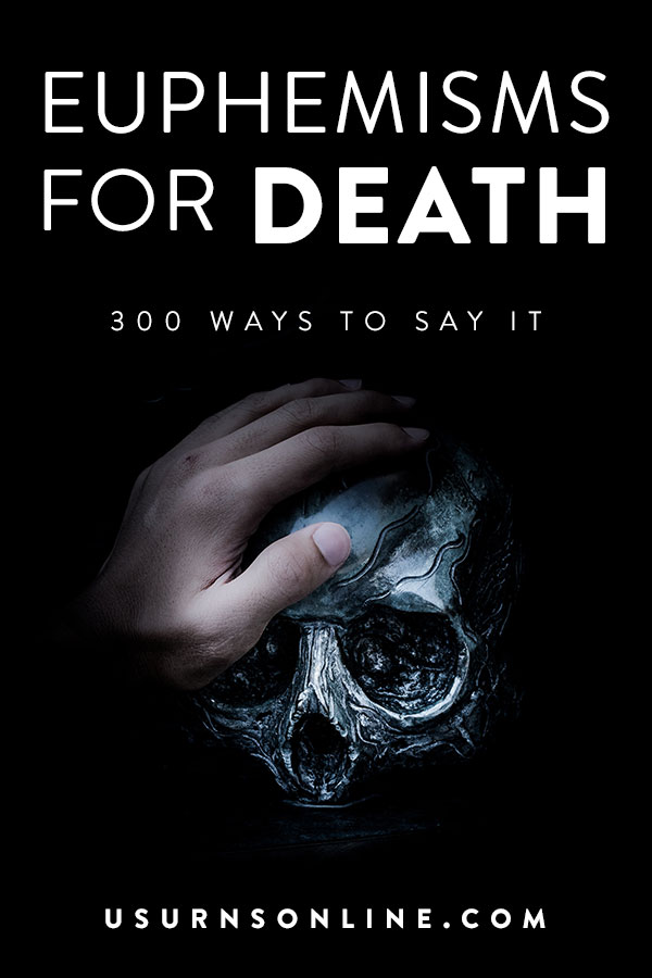 Euphemisms For Death 200 Ways To Describe Death Dying Urns Online