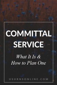 Committal Service: What It Is & How to Plan One – US Urns Online