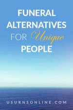 15 Creative Funeral Alternatives to Celebrate a Unique Person – US Urns ...