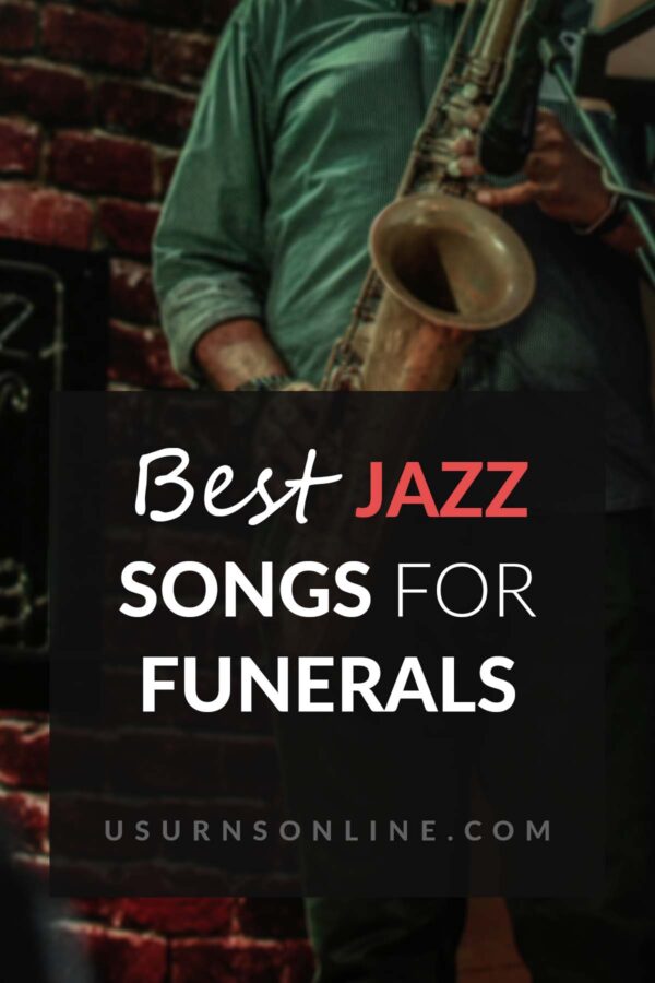 21 Best Jazz Funeral Songs – US Urns Online
