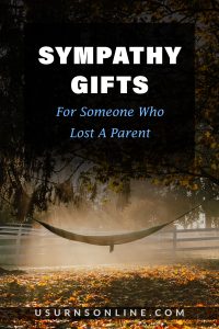 30 Best Sympathy Gifts For Someone Who Lost A Parent » US Urns Online